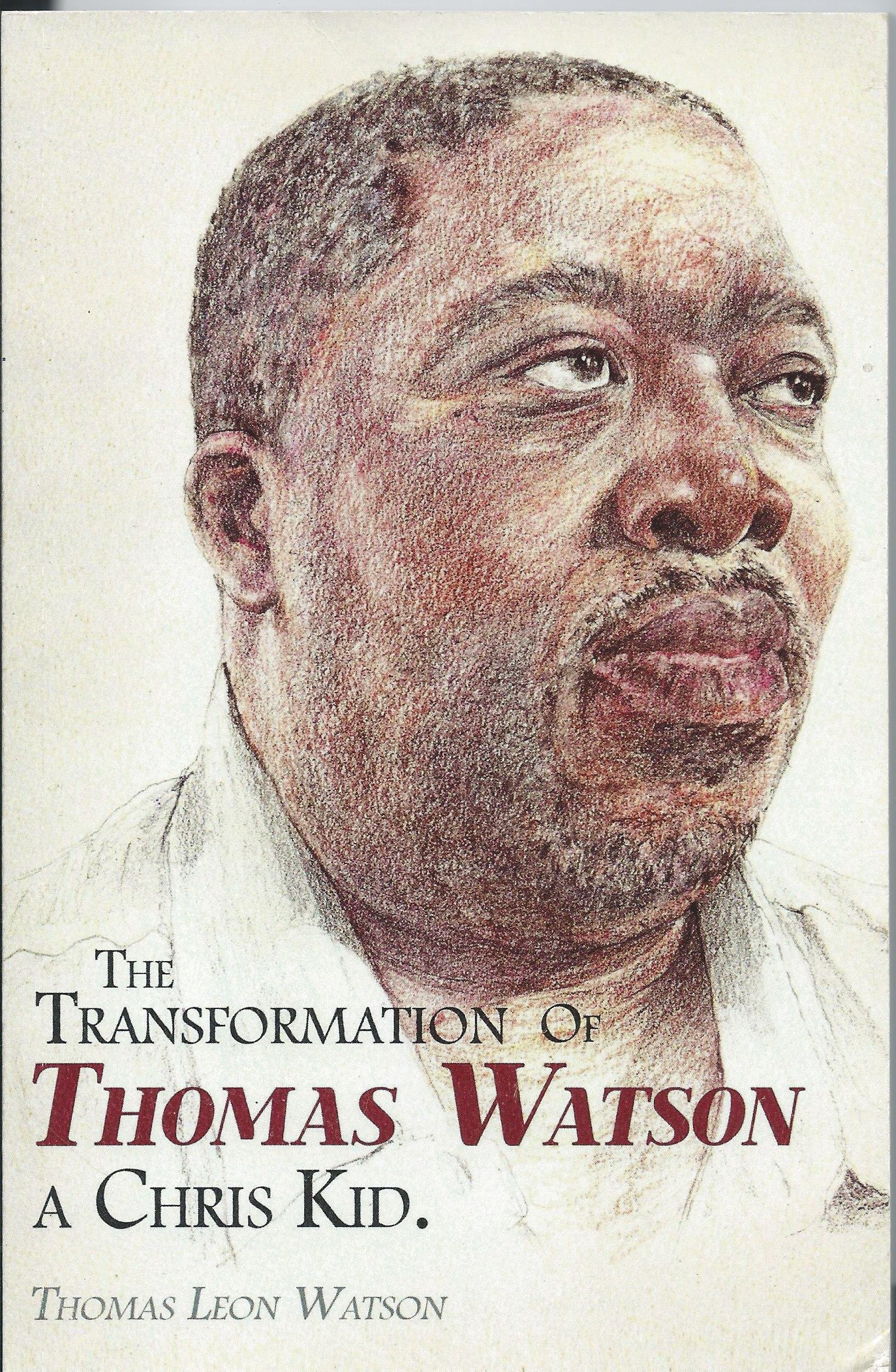 The Transformation of Thomas Watson, A CHRIS Kid by Thomas Leon Watson ...