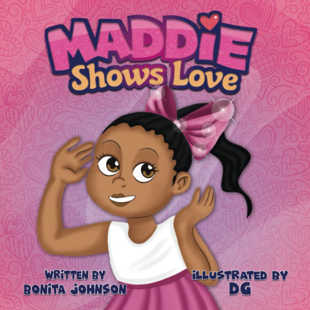 Maddie Shows Love by Bonita Johnson | Goodreads