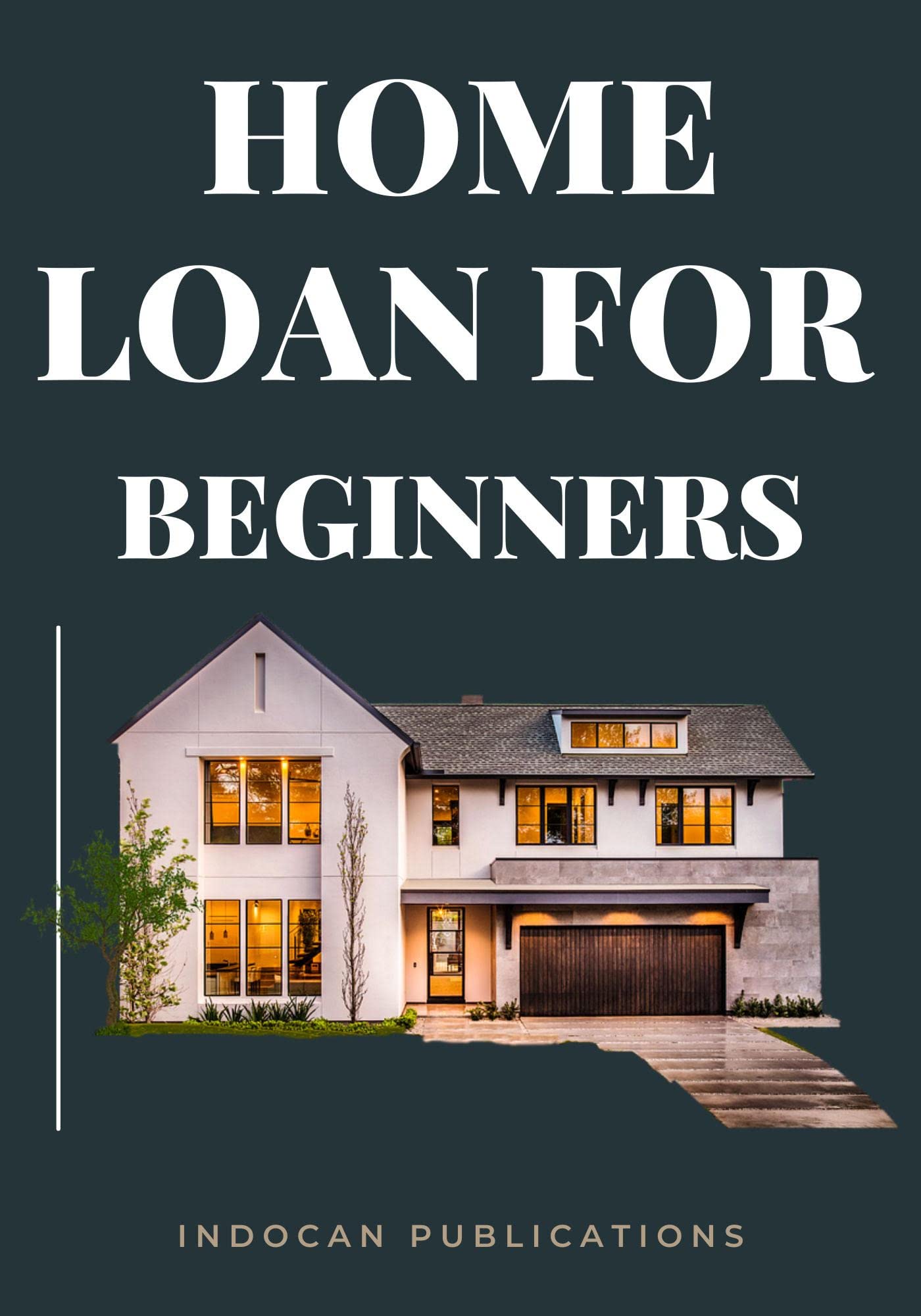 HOME LOAN FOR BEGINNERS: TIPS & TRICKS FOR FIRST TIME HOME BUYERS by ...