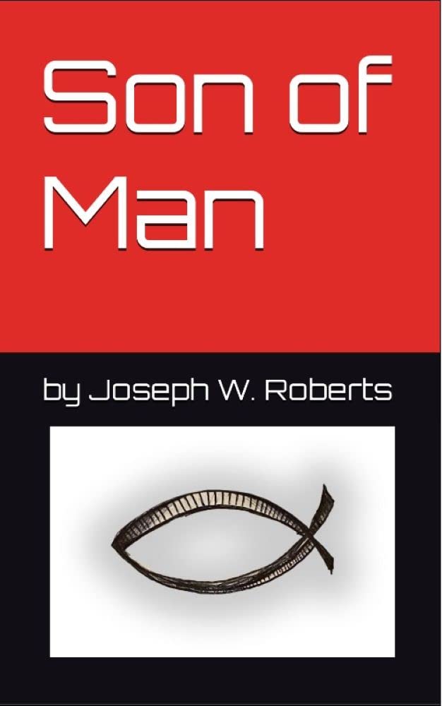 Son of Man by Joseph Roberts | Goodreads