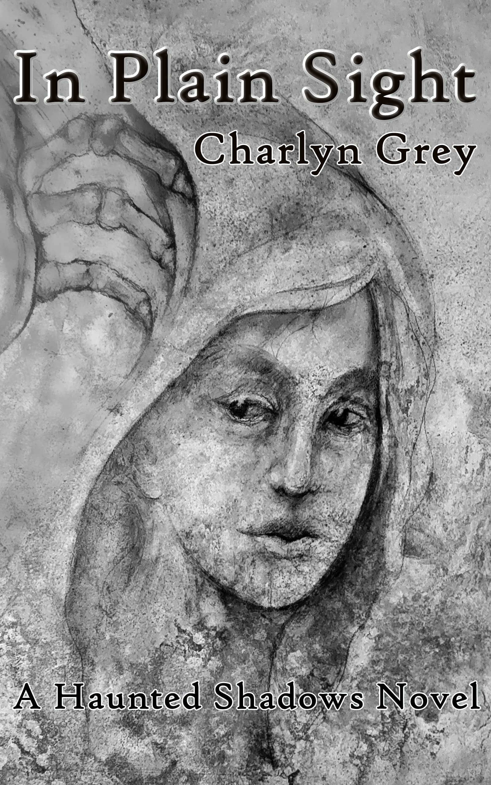Haunted Shadows: In Plain Sight by Charlyn Grey | Goodreads