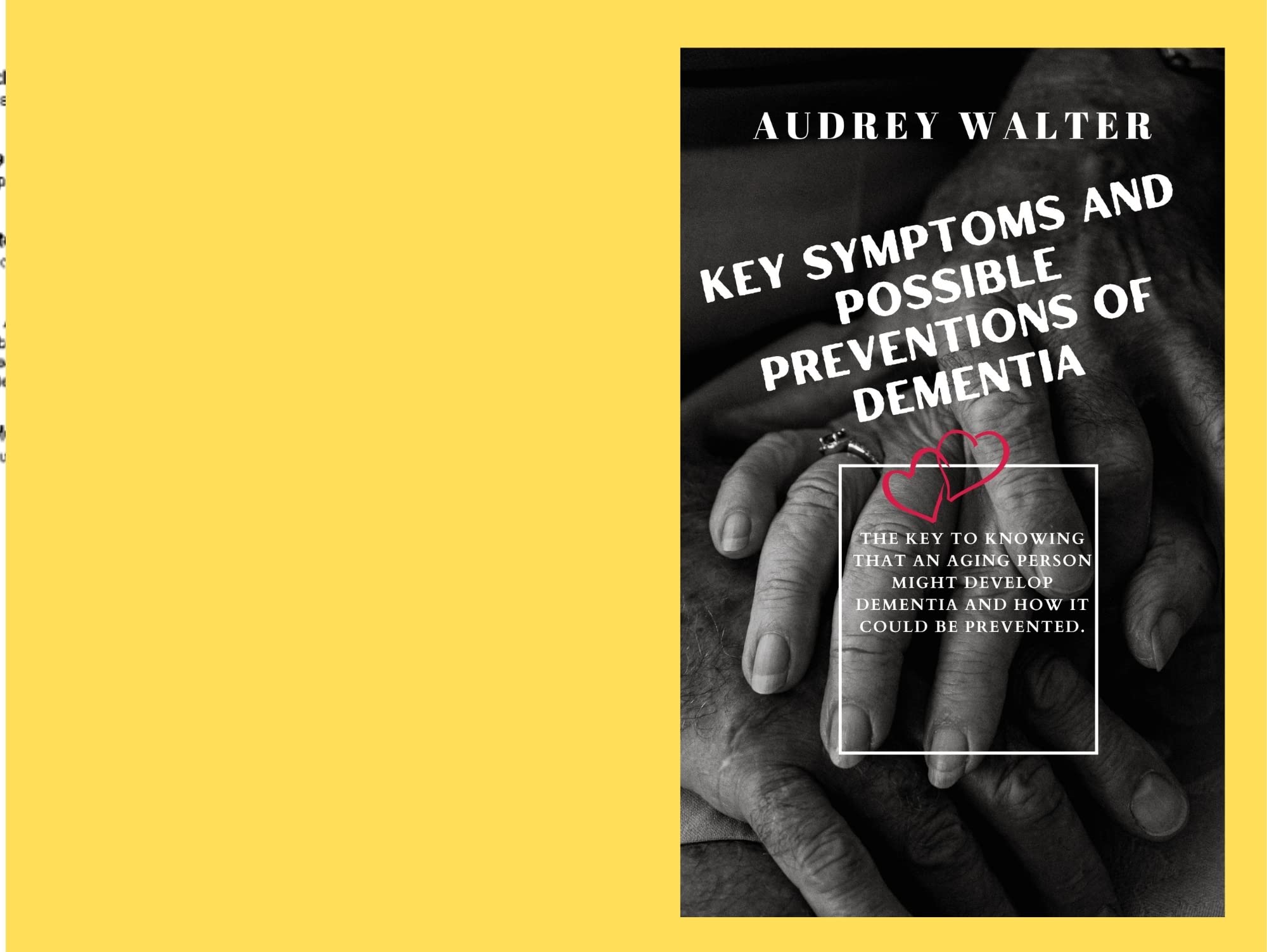 KEY SYMPTOMS AND POSSIBLE PREVENTIONS OF DEMENTIA: The key to knowing ...
