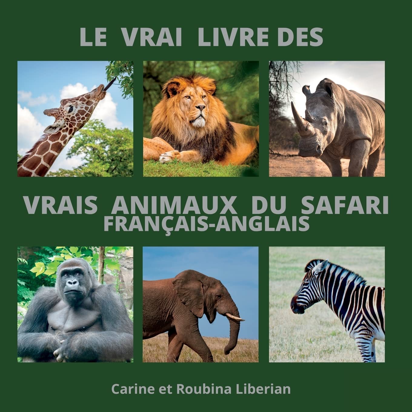 Le vrai livre des animaux du safari: français-anglais by Carine ...
