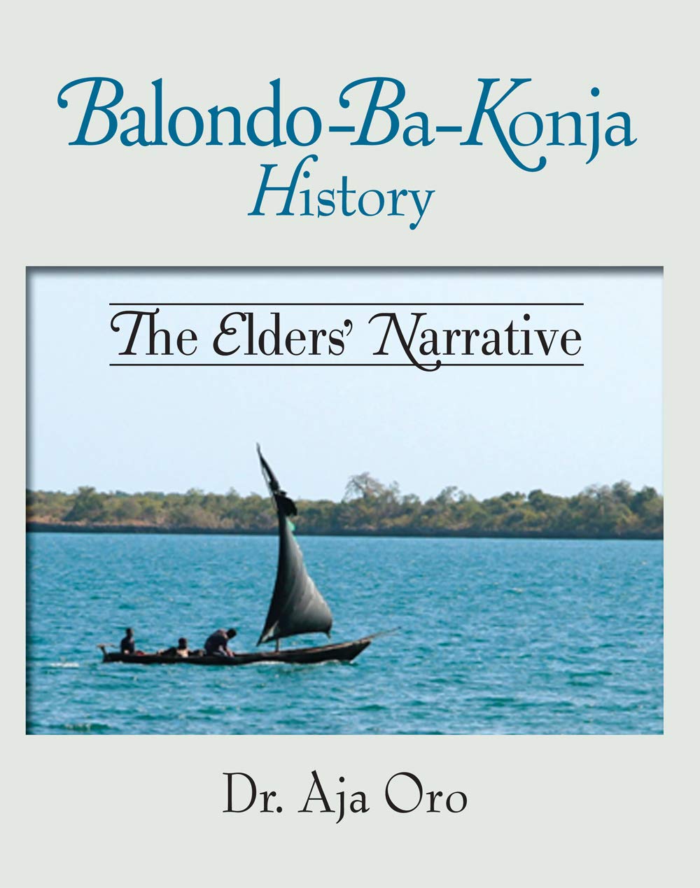 The Balondo-Ba-Konja History: The Elders' Narrative by Aja Oro | Goodreads