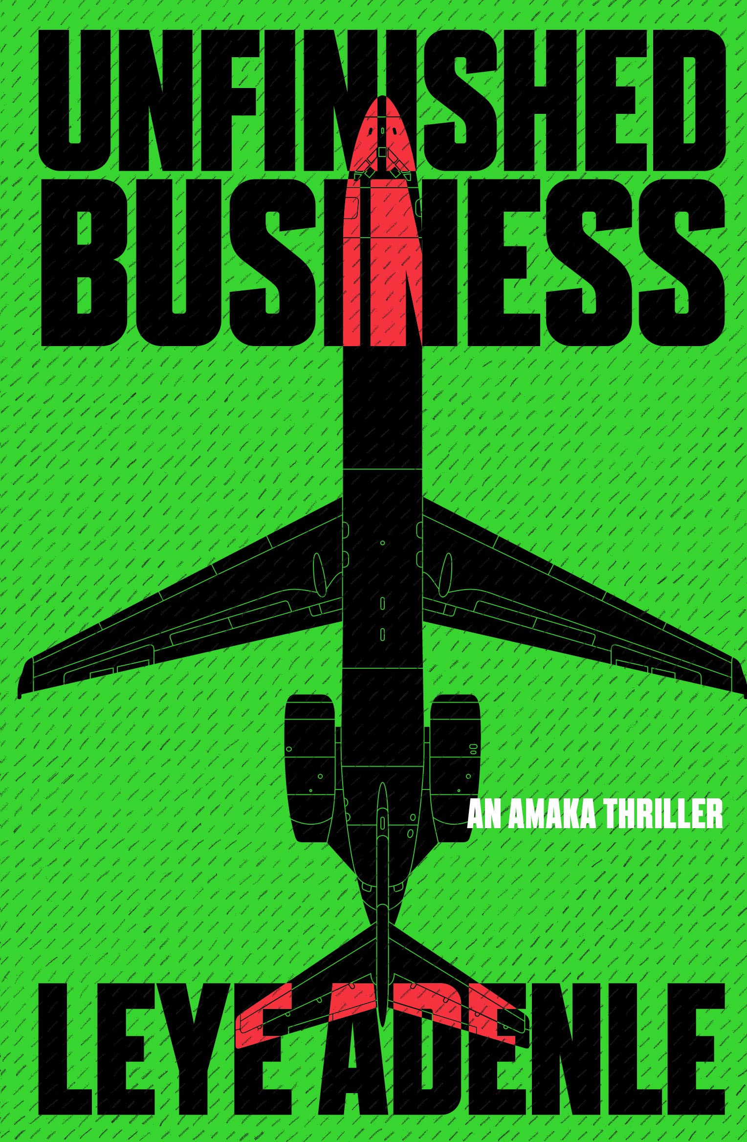 Unfinished Business (Amaka Thrillers Book 3) by Leye Adenle | Goodreads