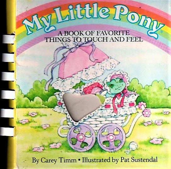 MY LITTLE PONY: A Book of Favorite Things to Touch and Feel by Carey ...