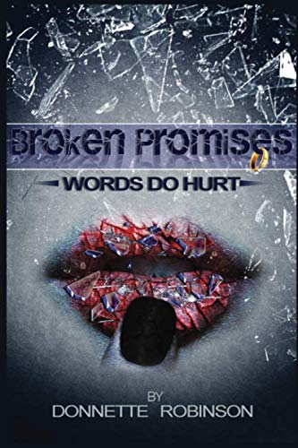 Broken Promises:: Words Do Hurt by Donnette Robinson | Goodreads
