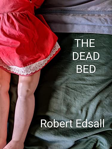 The Dead Bed by Robert Edsall | Goodreads