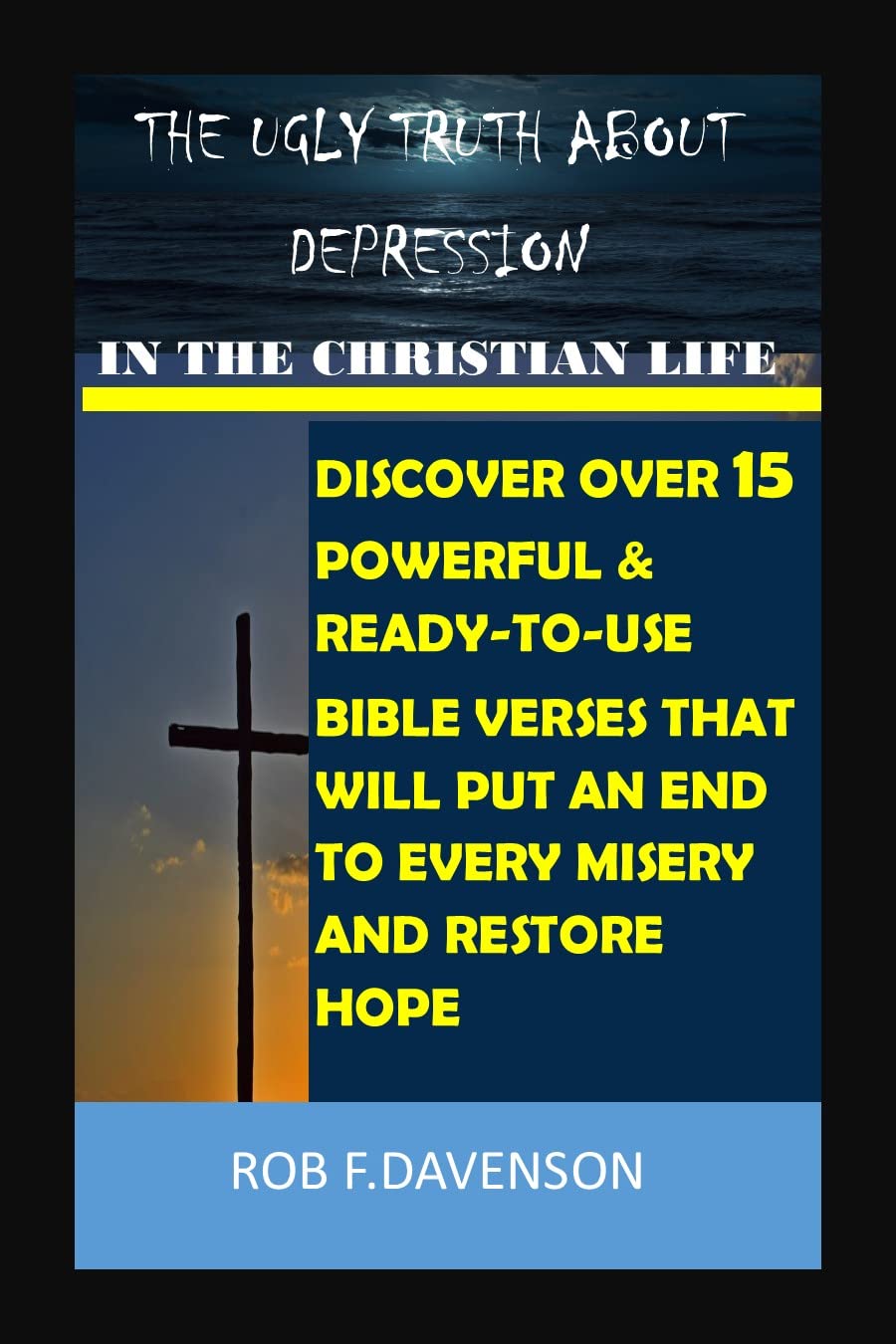 The Ugly Truth About Depression in the Christian Life: Discover Over 15 ...