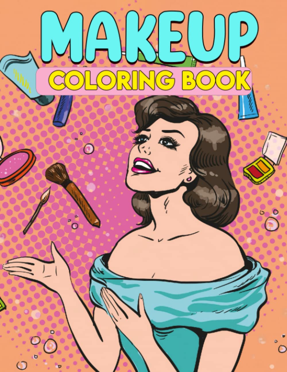 Makeup Coloring Book: Fun And Beauty Coloring Pages For Girls To ...