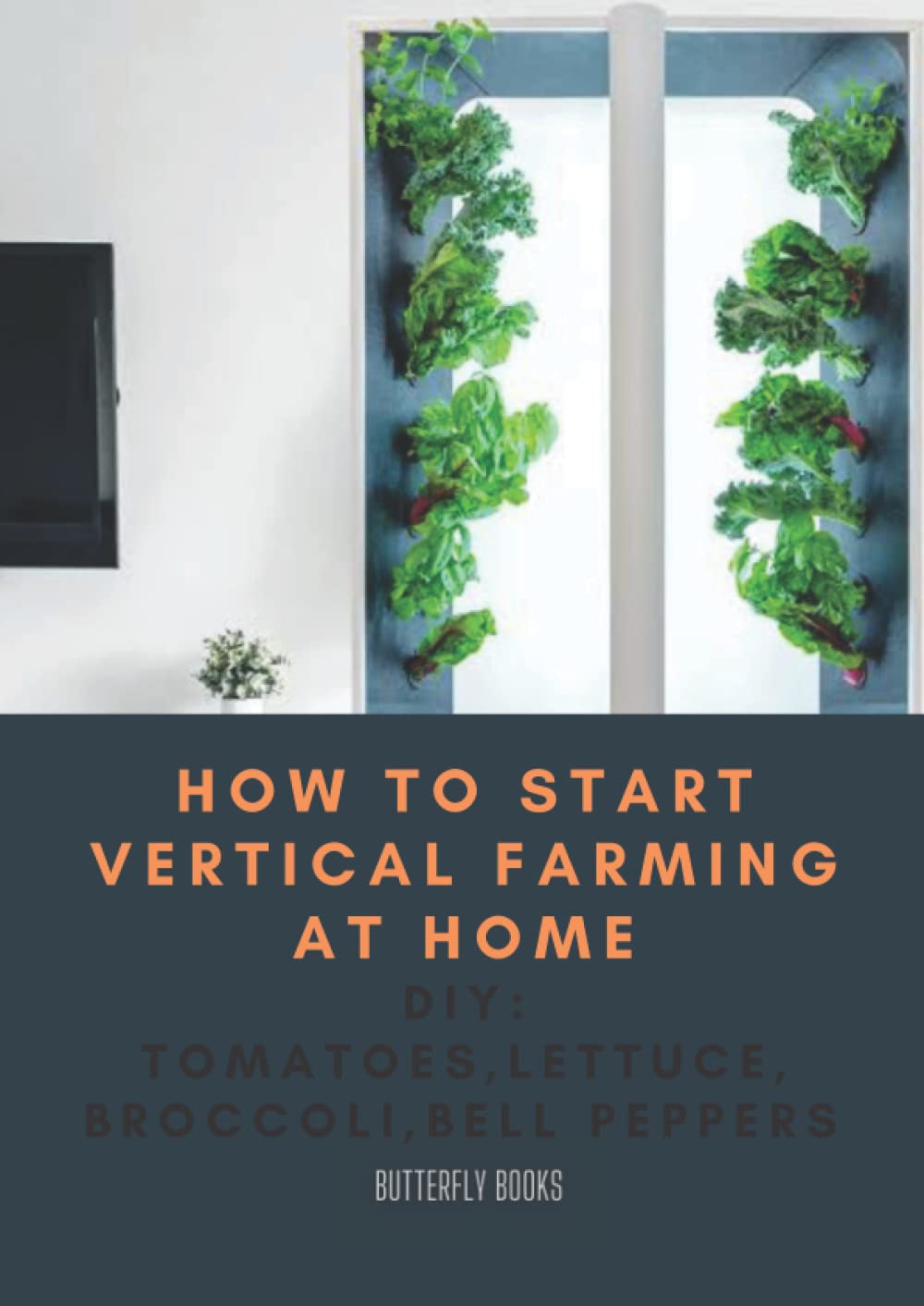 How to start vertical farming at home.: DIY: Tomatoes, Lettuce ...