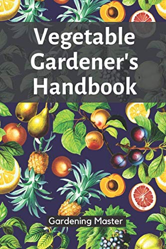 Vegetable Gardener's Handbook: Planting Calendar by Gardening Master | Goodreads