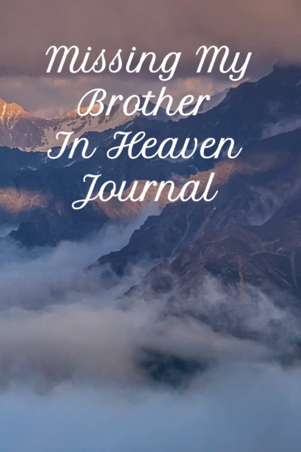 Missing My Brother In Heaven Journal: Blank journal grieving the loss ...