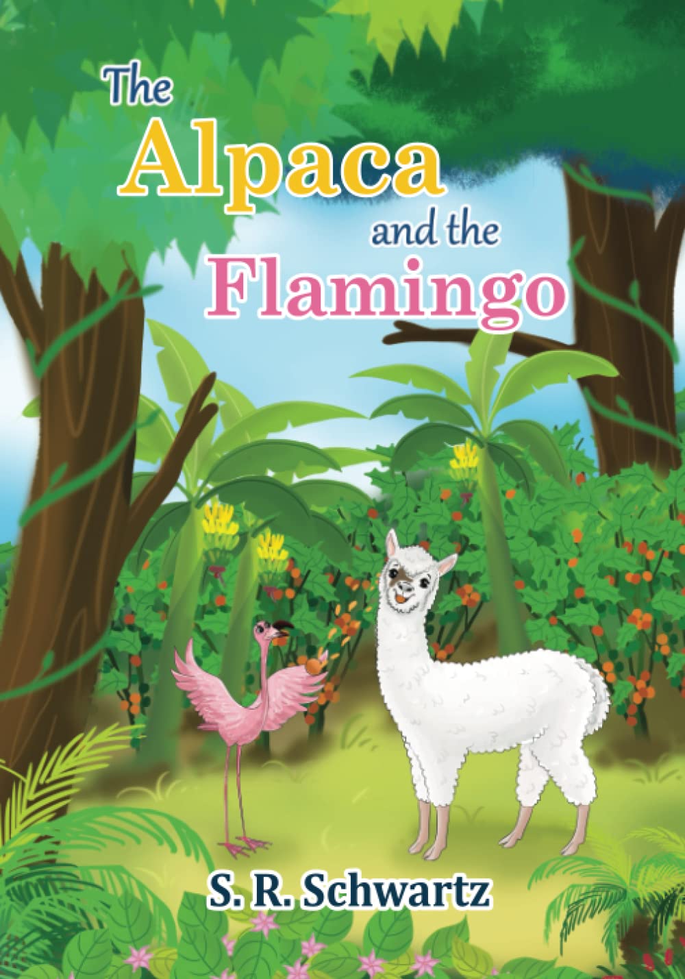 The Alpaca and the Flamingo: A Rainforest Path to Friendship and Self ...