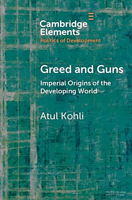 Greed and Guns by Atul Kohli | Goodreads