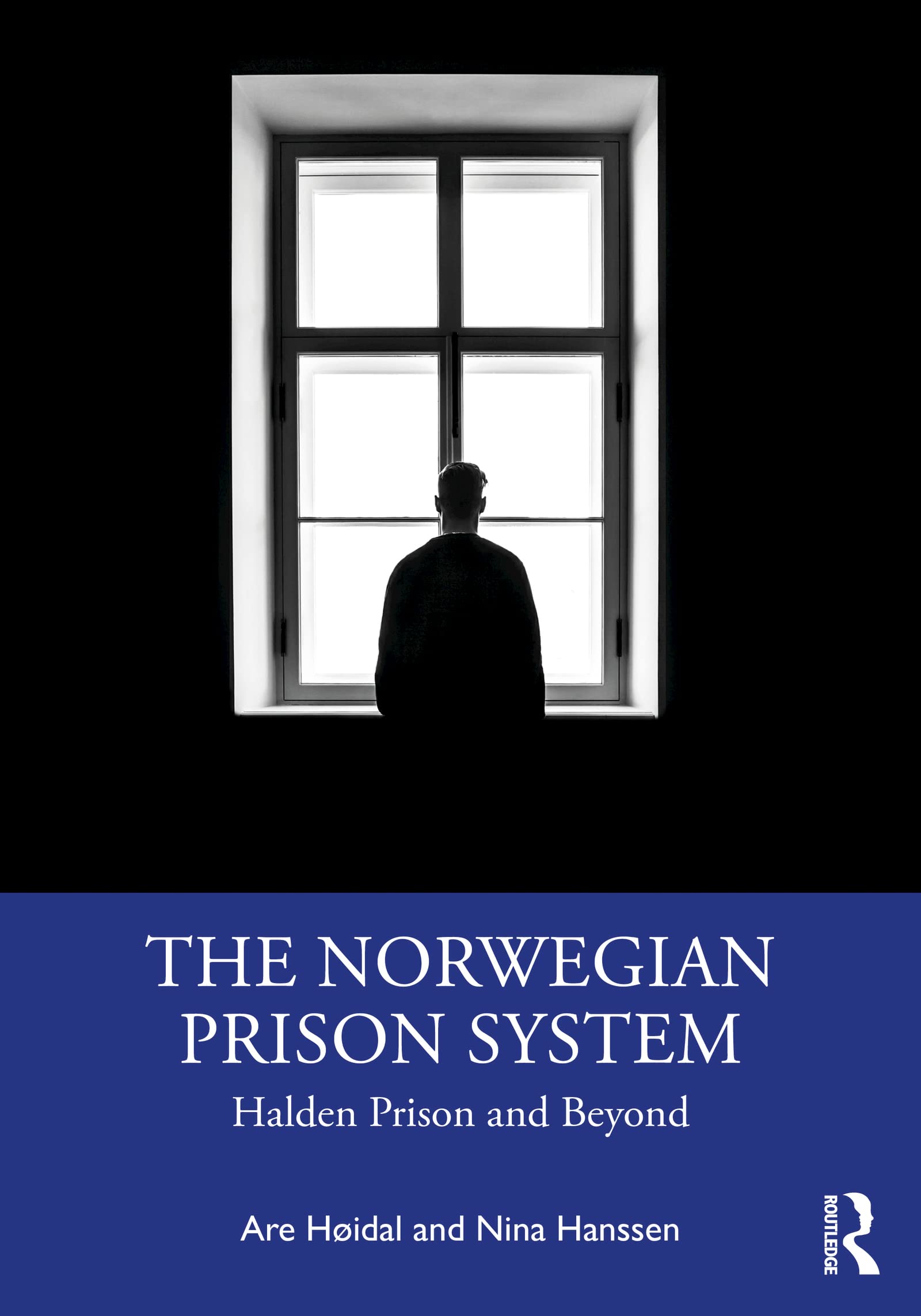 The Norwegian Prison System: Halden Prison and Beyond by Are Høidal ...