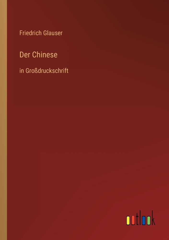 Der Chinese: in Großdruckschrift by Friedrich Glauser | Goodreads