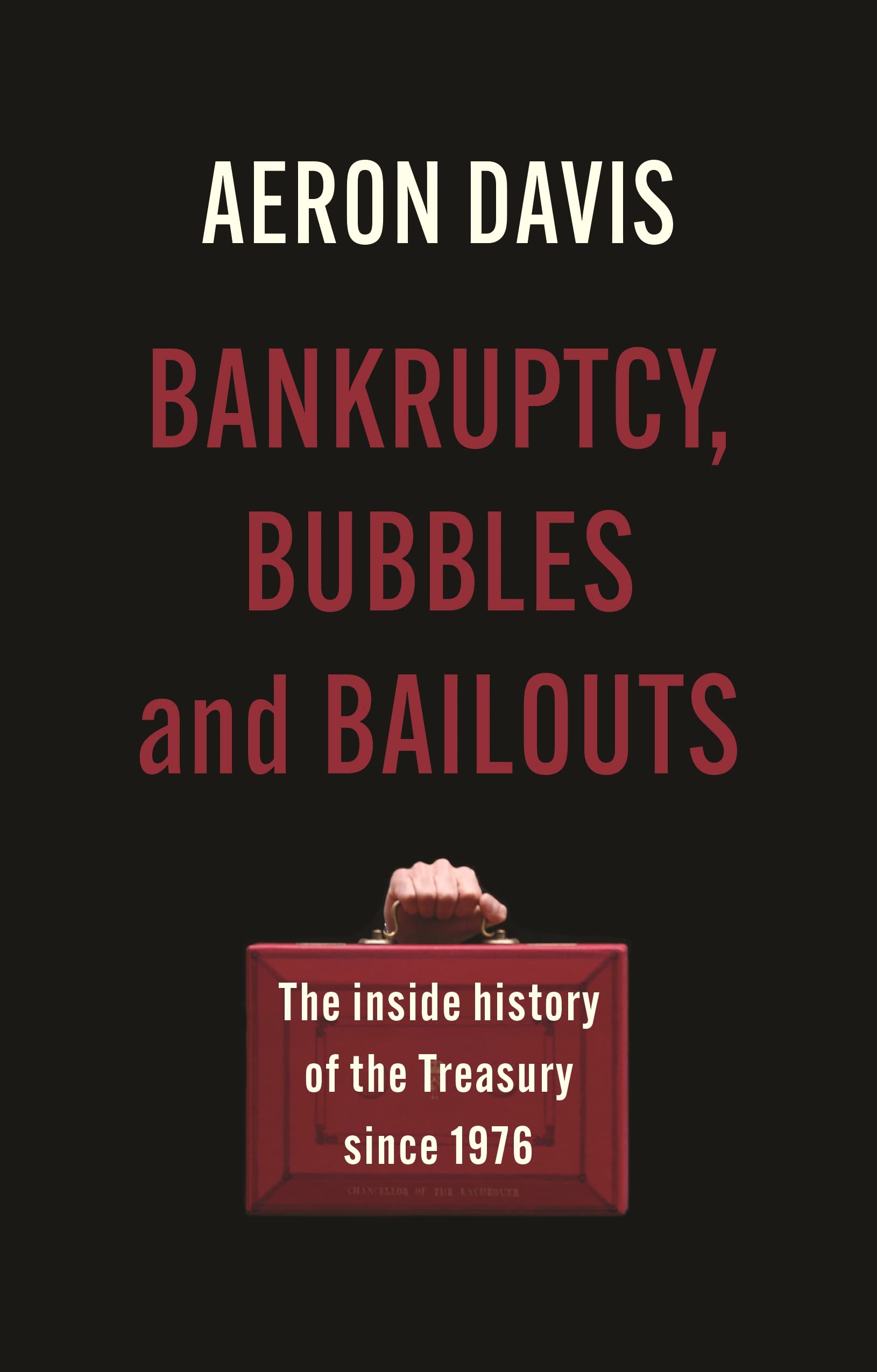 Bankruptcy, bubbles and bailouts: The inside history of the Treasury ...