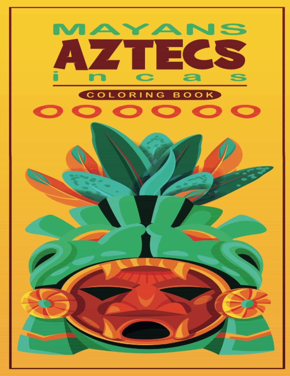 Mayans Aztecs Incas Coloring Book: Ancient Mexico Civilizations of ...