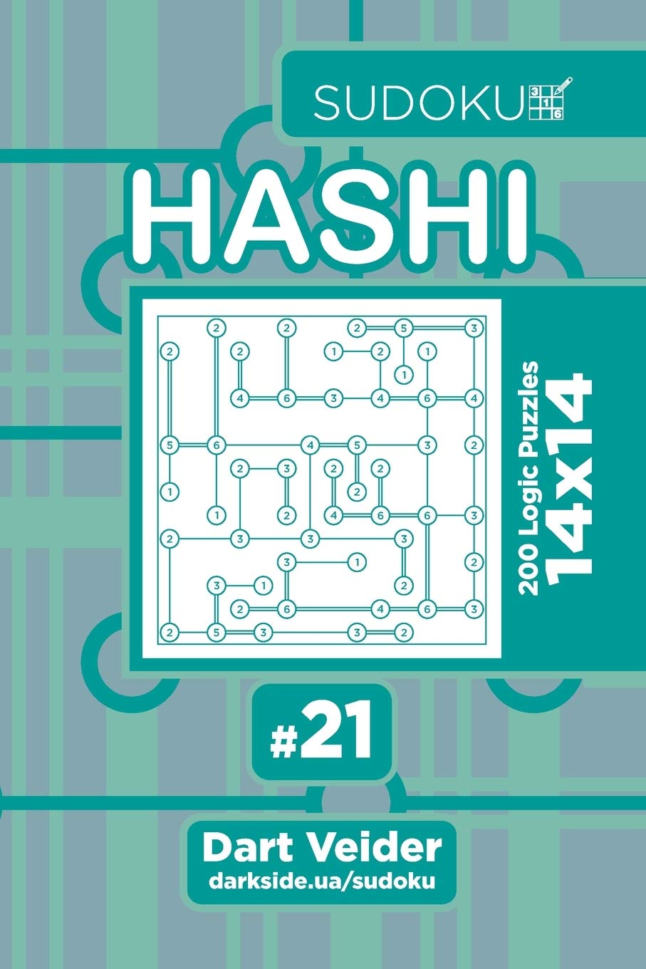 Sudoku Hashi - 200 Logic Puzzles 14x14 (Volume 21) by Dart Veider ...