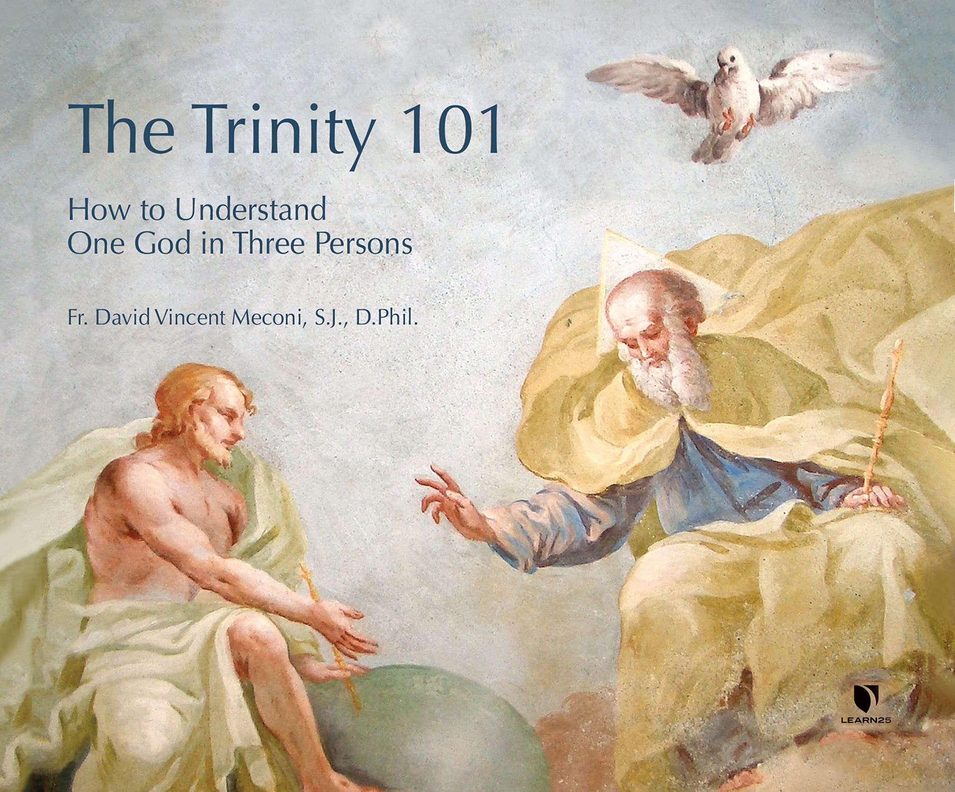 The Trinity 101: How to Understand One God in Three Persons by David ...