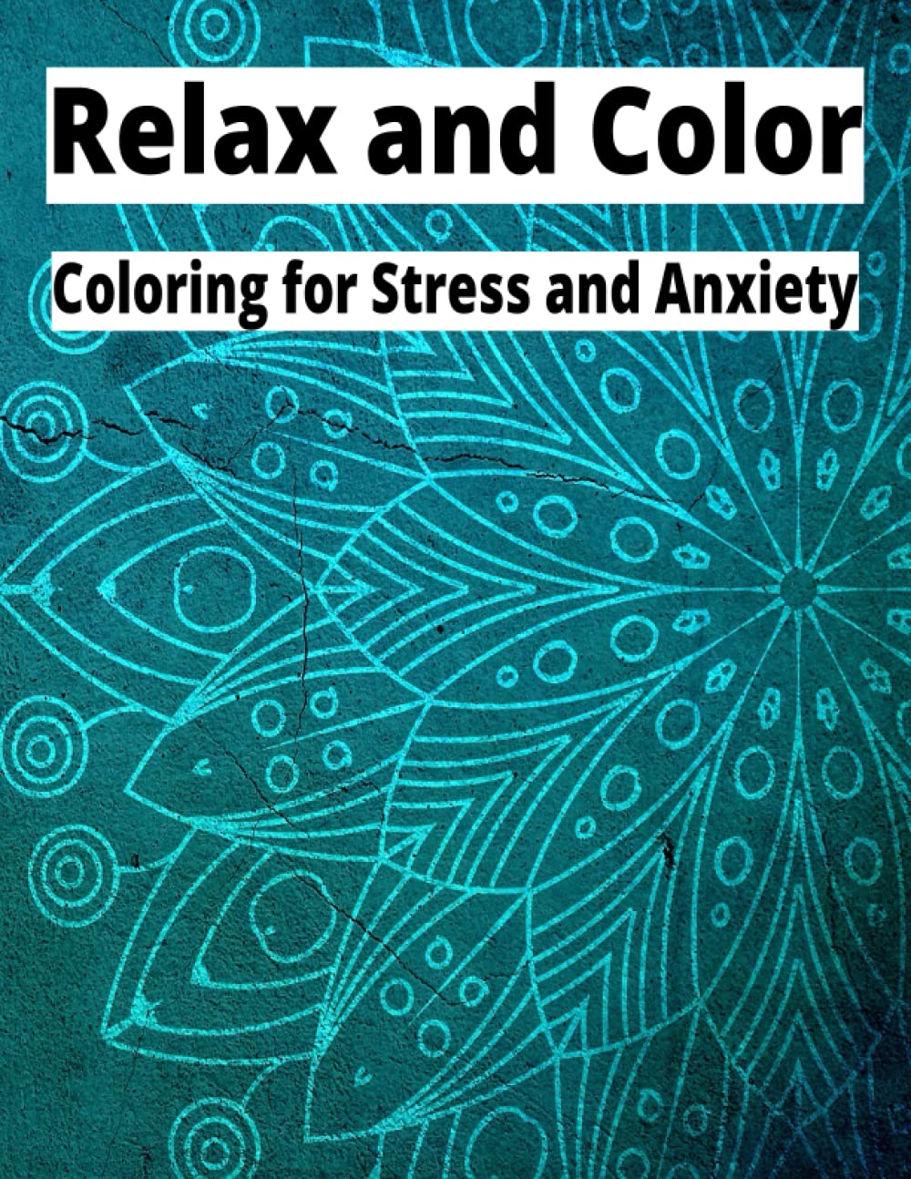 Relax and Color: Coloring for Stress and Anxiety by Crystal Wright ...