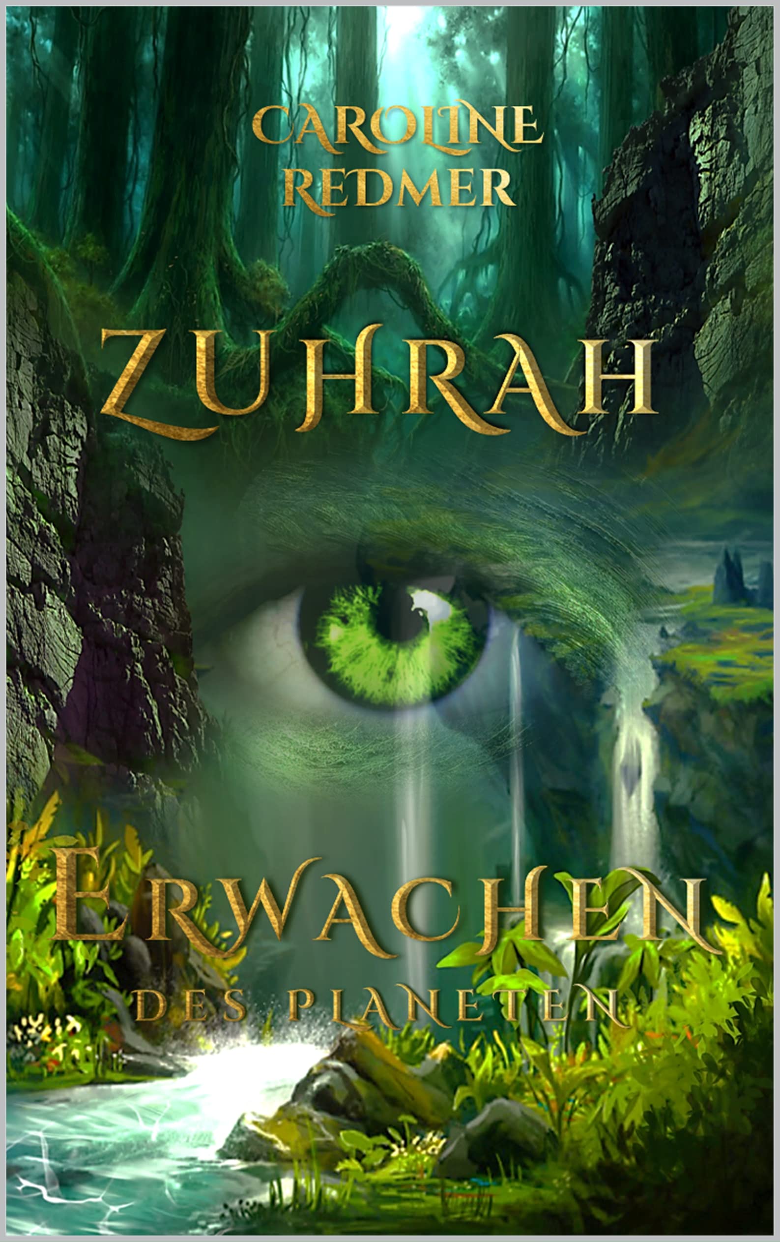 Zuhrah-Saga 1: Erwachen des Planeten by Caroline Redmer | Goodreads