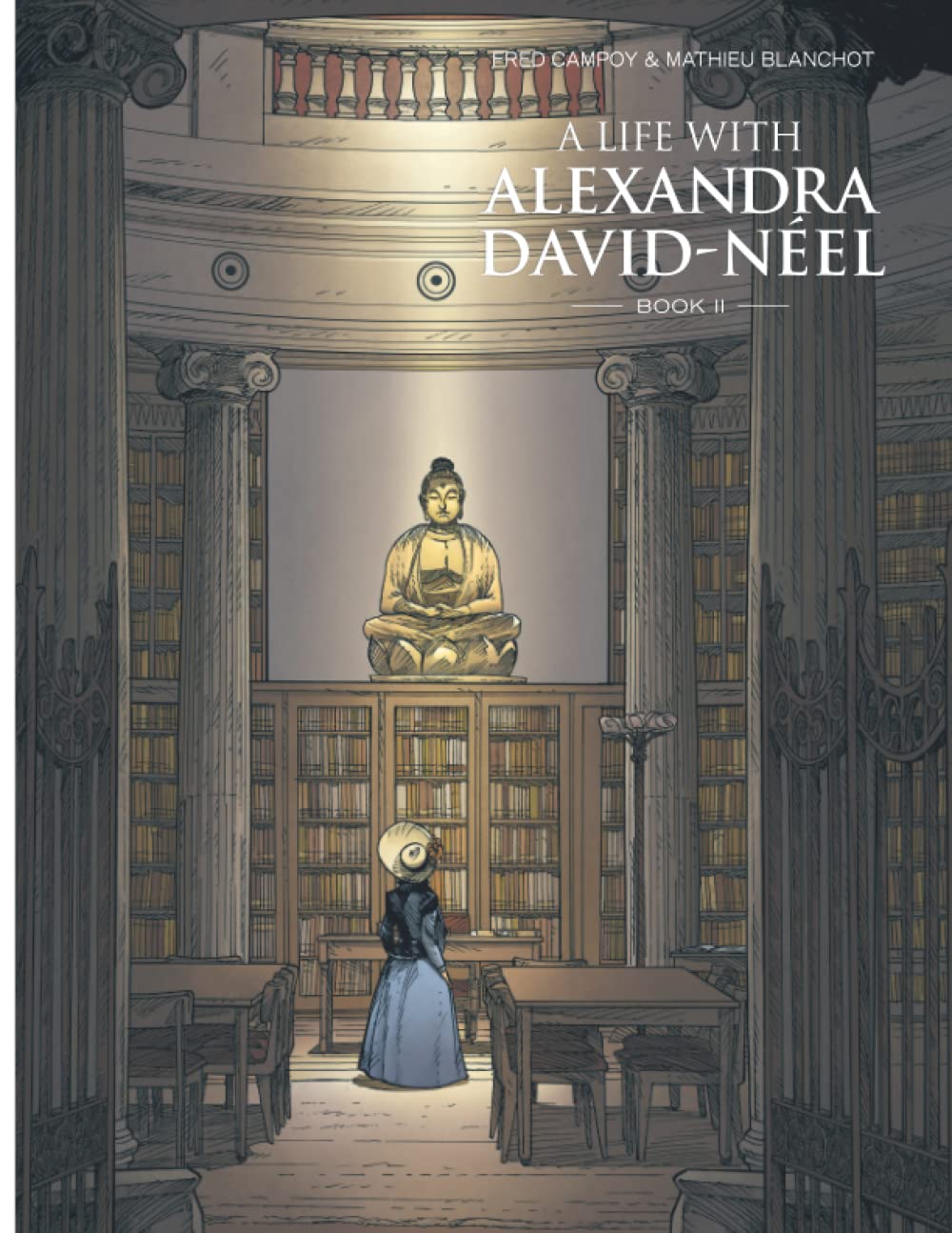 A Life With Alexandra David-Néel: Book II by Fred Campoy | Goodreads