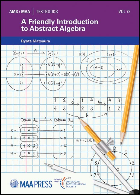A Friendly Introduction to Abstract Algebra by Ryota Matsuura | Goodreads