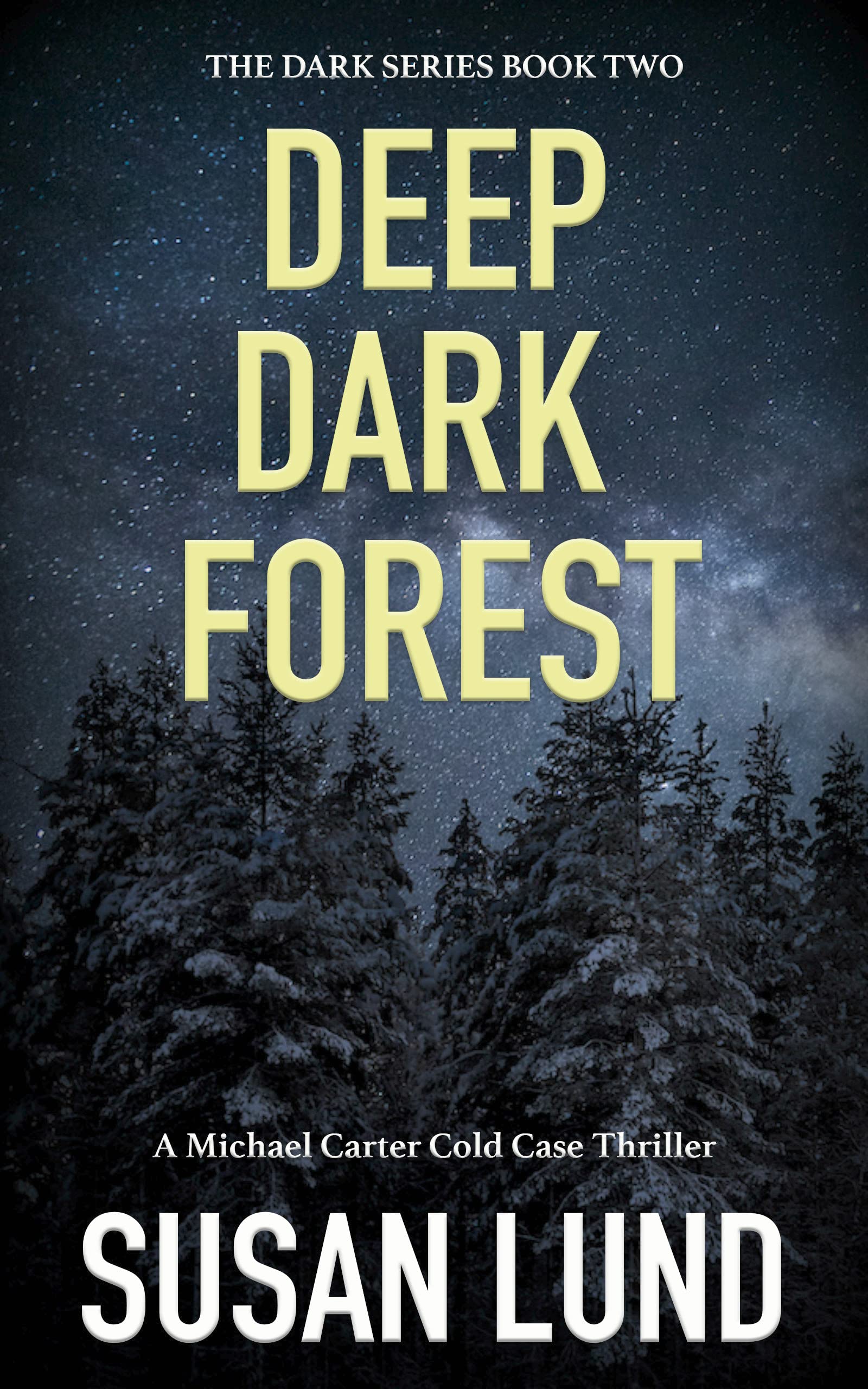 Deep Dark Forest: A Michael Carter Cold Case Thriller by Susan Lund ...