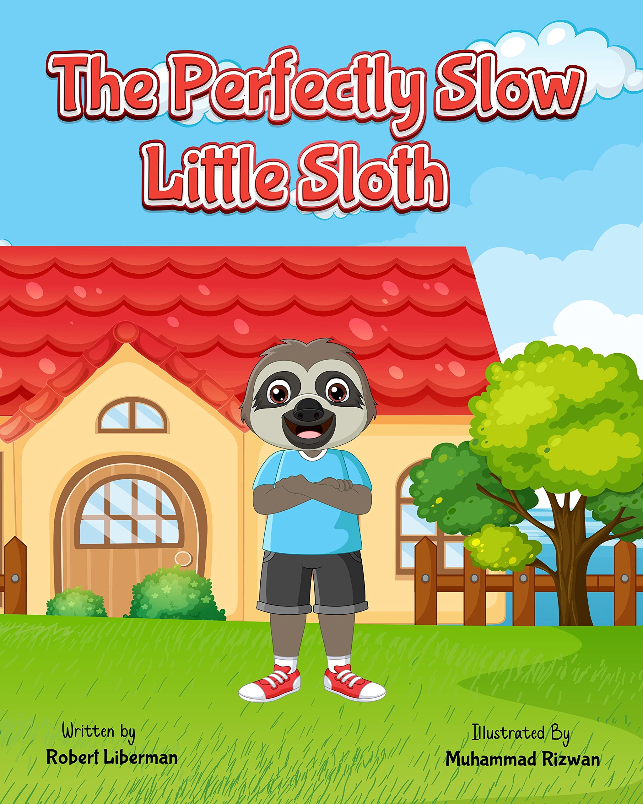 The Perfectly Slow Little Sloth by Robert Liberman | Goodreads