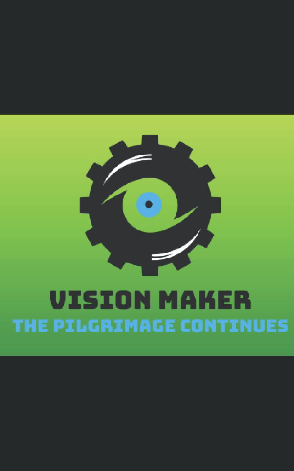 Vision Maker: The Pilgrimage Continues by David Warren | Goodreads