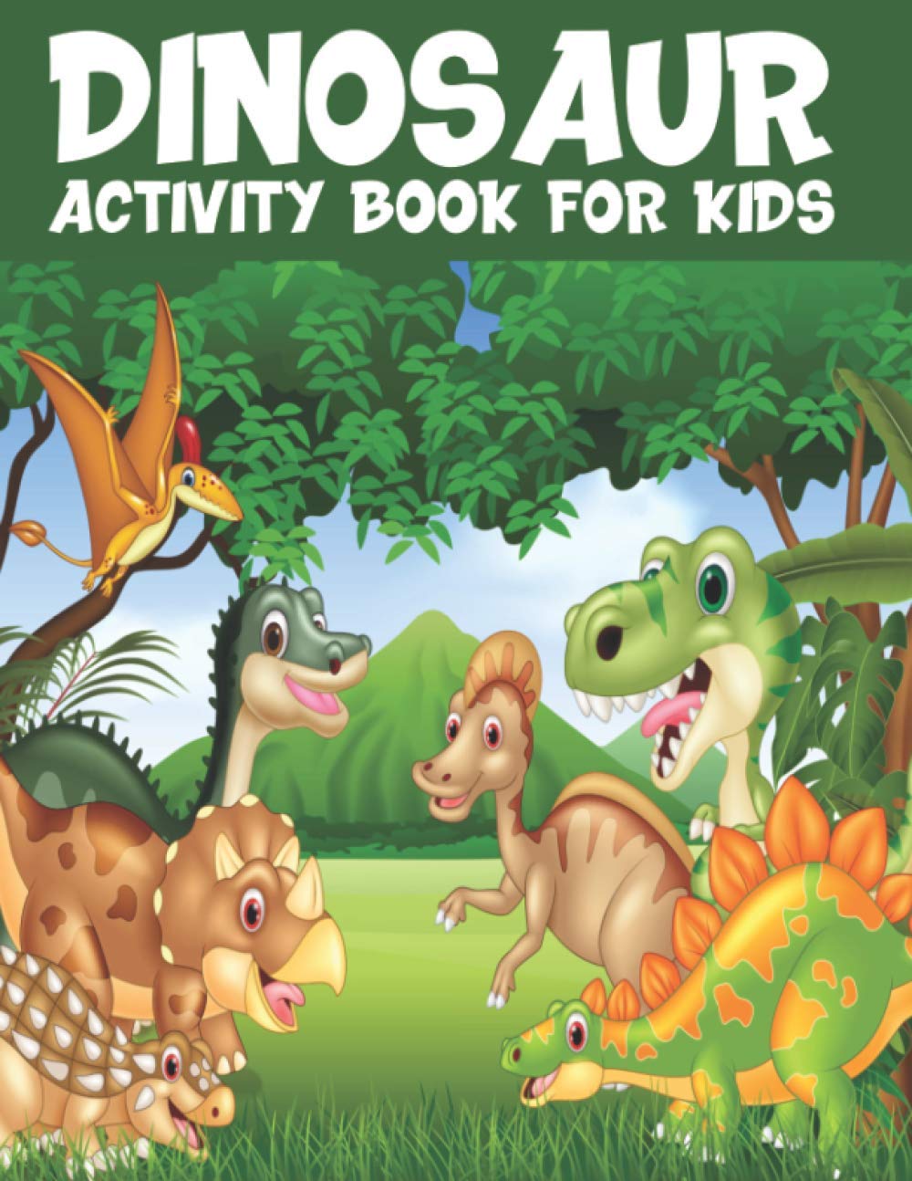Dinosaurs Activity Book For Kids: Coloring, Dot To Dot, Mazes, Word ...