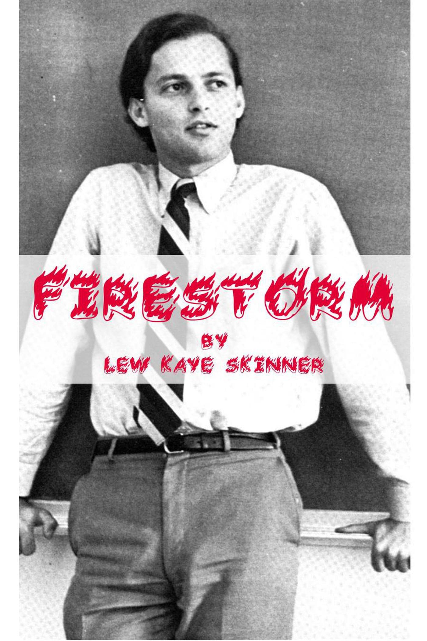 Firestorm by Lew Kaye-Skinner | Goodreads