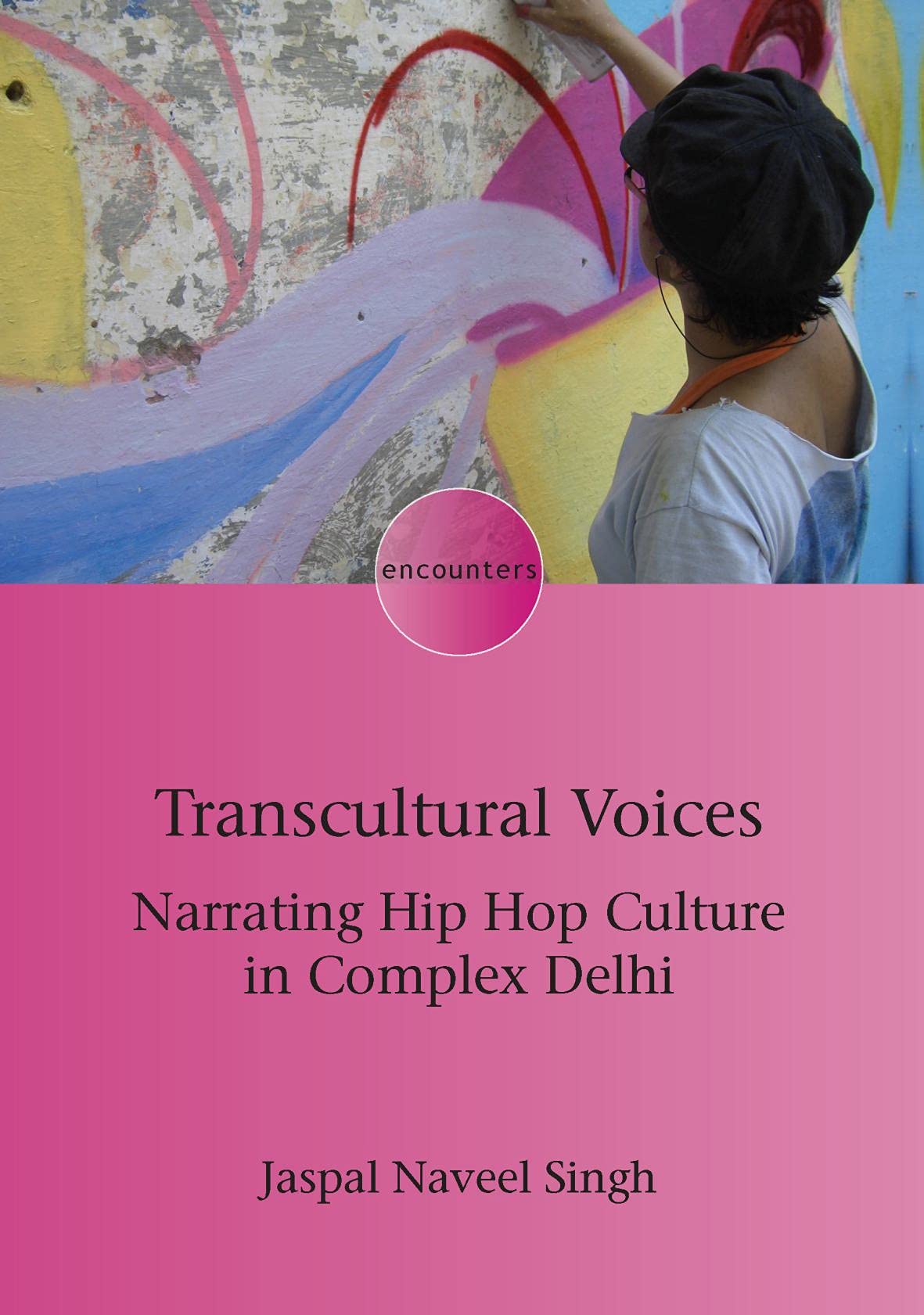Transcultural Voices: Narrating Hip Hop Culture in Complex Delhi ...