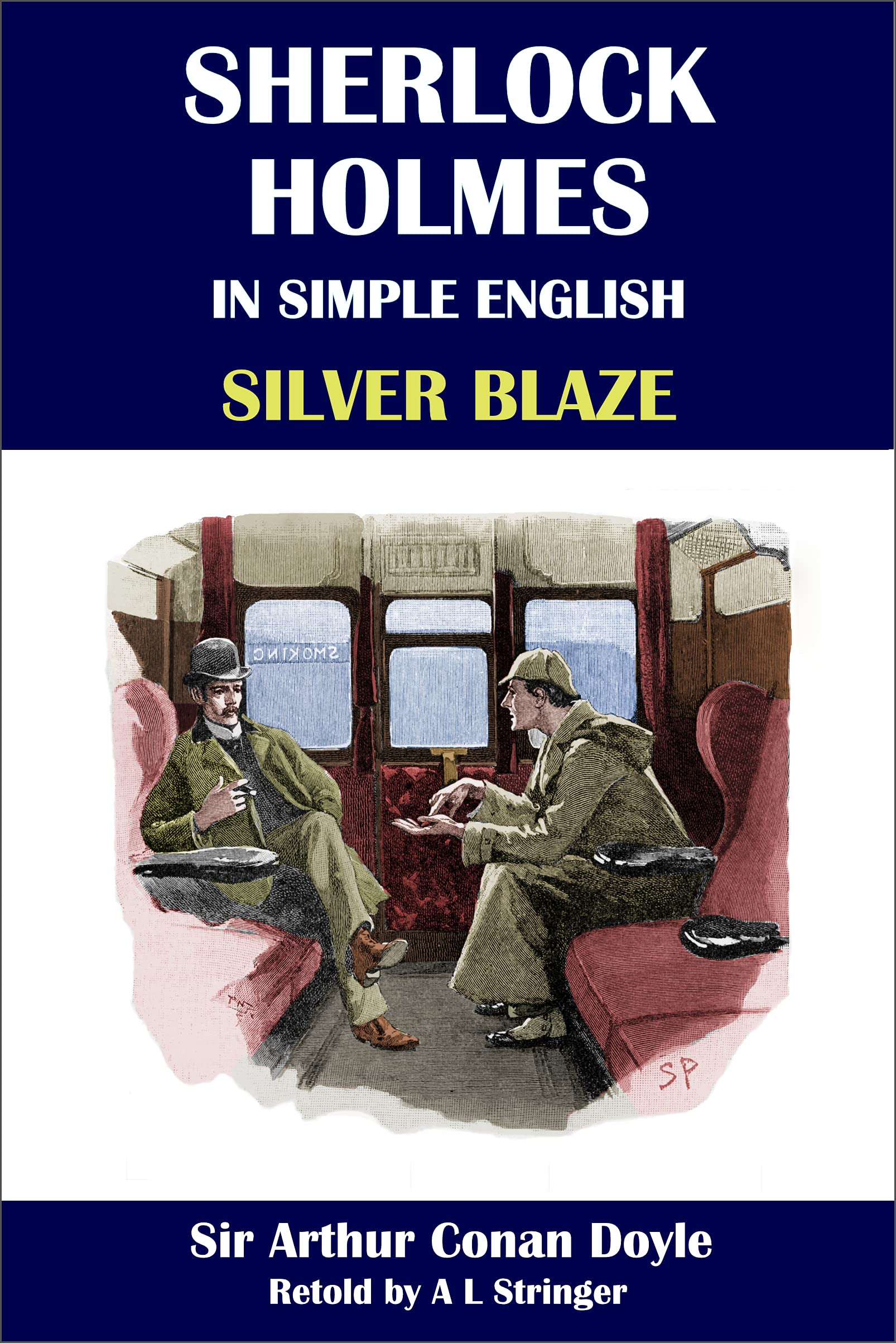 Sherlock Holmes in Simple English: Silver Blaze by A L Stringer | Goodreads