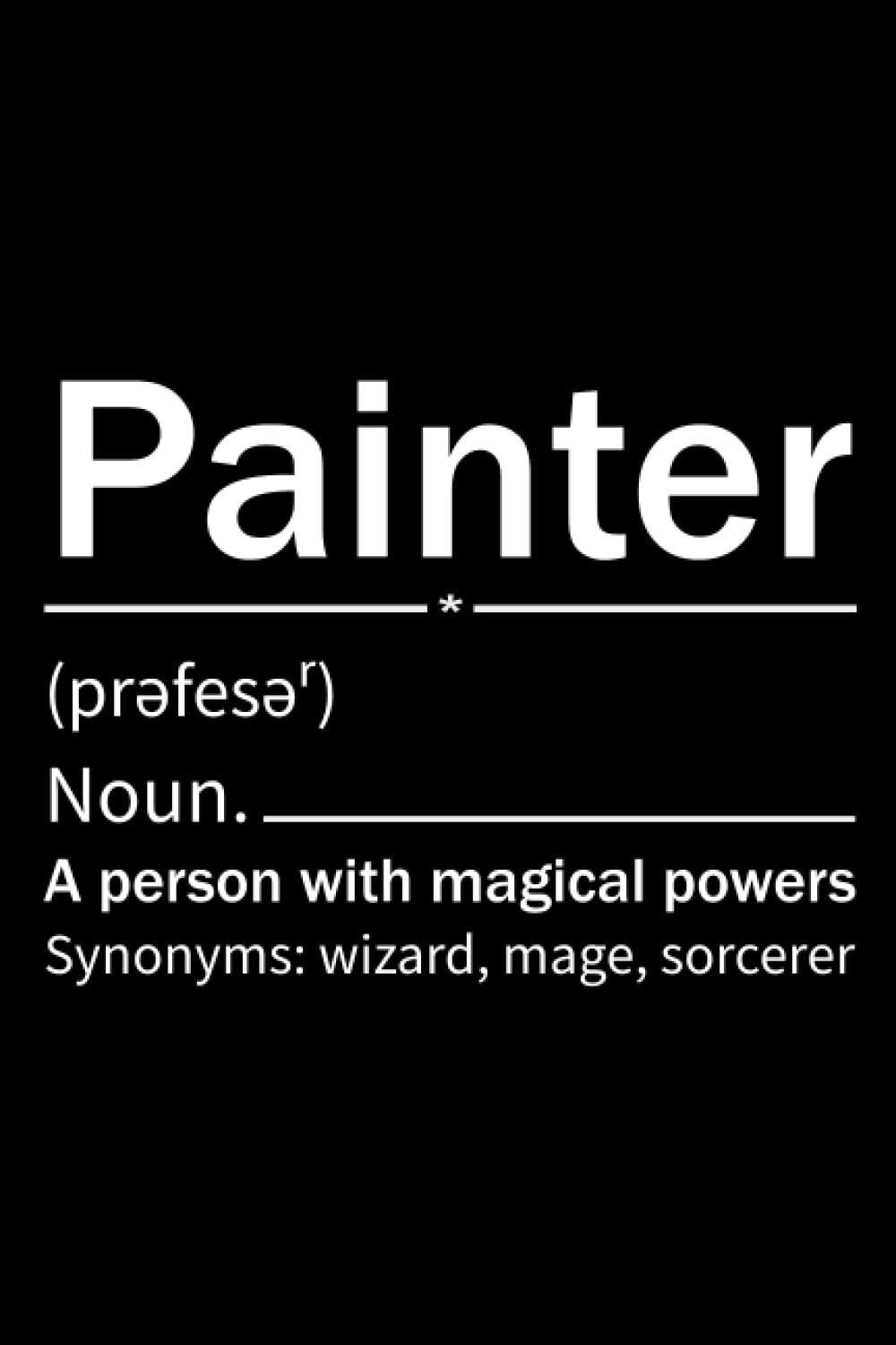 Funny Painter Definition Journal A Person With Magical Powers Funny Funny Painter Definition Journal A Person With Magical Powers Funny