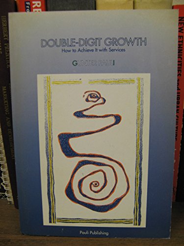Double Digit Growth: How to Achieve it with Services by Gunter Pauli ...