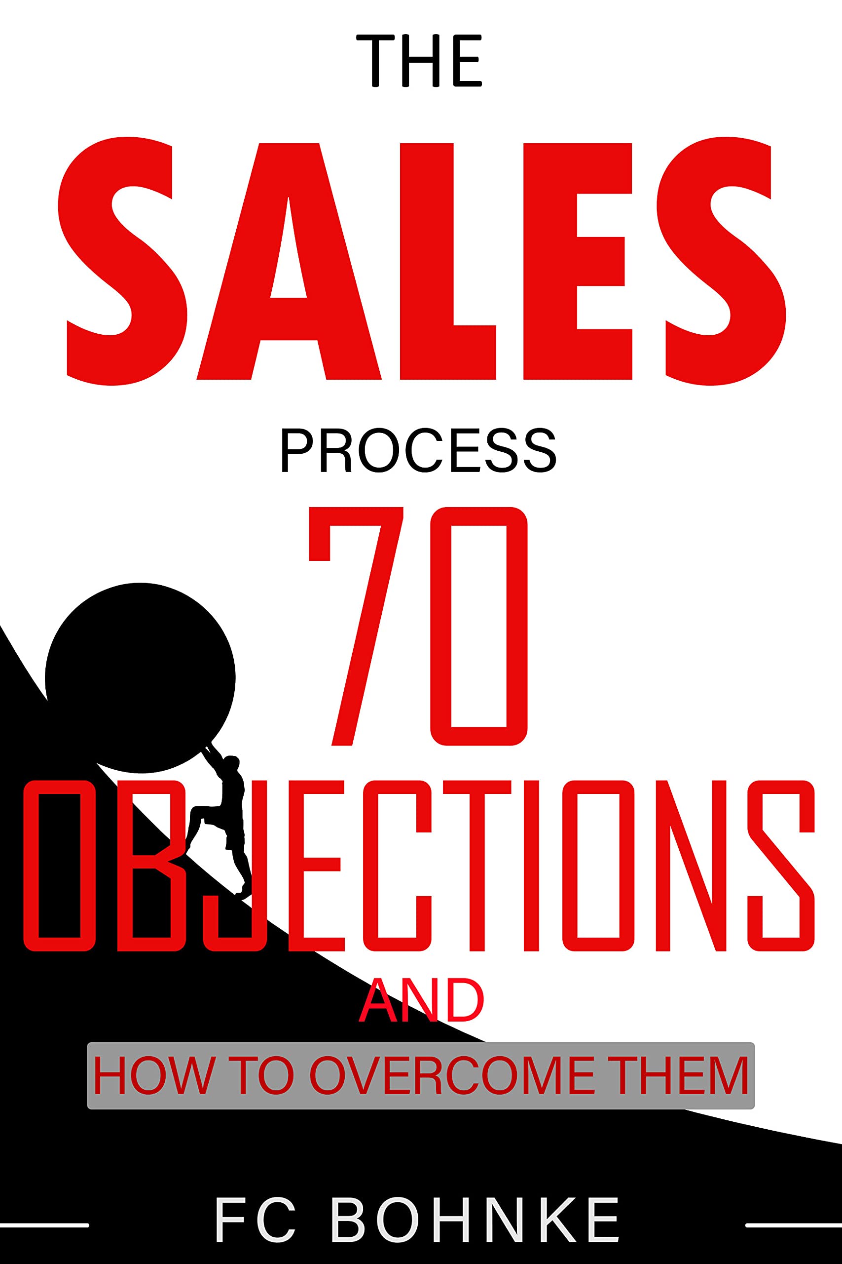 The Sales Process: 70 Objections and How to Overcome Them - Sales Book ...