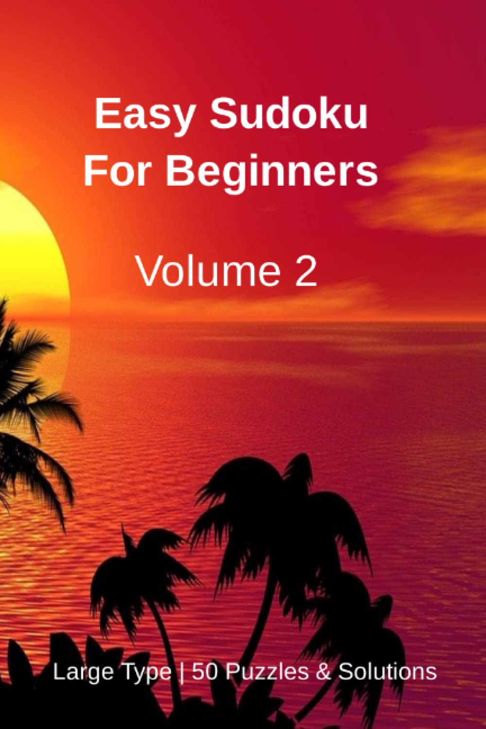 Easy Sudoku For Beginners Volume 2 If You Enjoyed The Puzzles In 