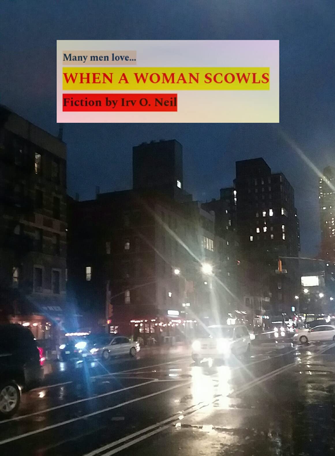 When A Woman Scowls by Irv O. Neil | Goodreads