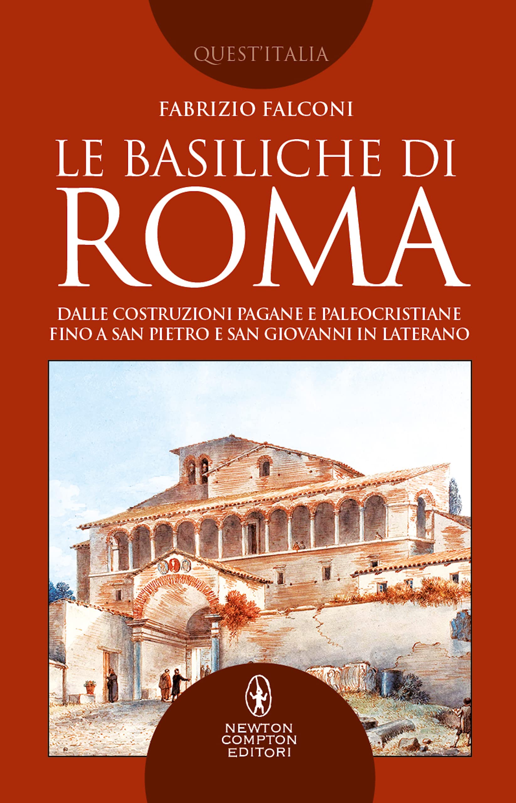 Le basiliche di Roma (Italian Edition) by Fabrizio Falconi | Goodreads
