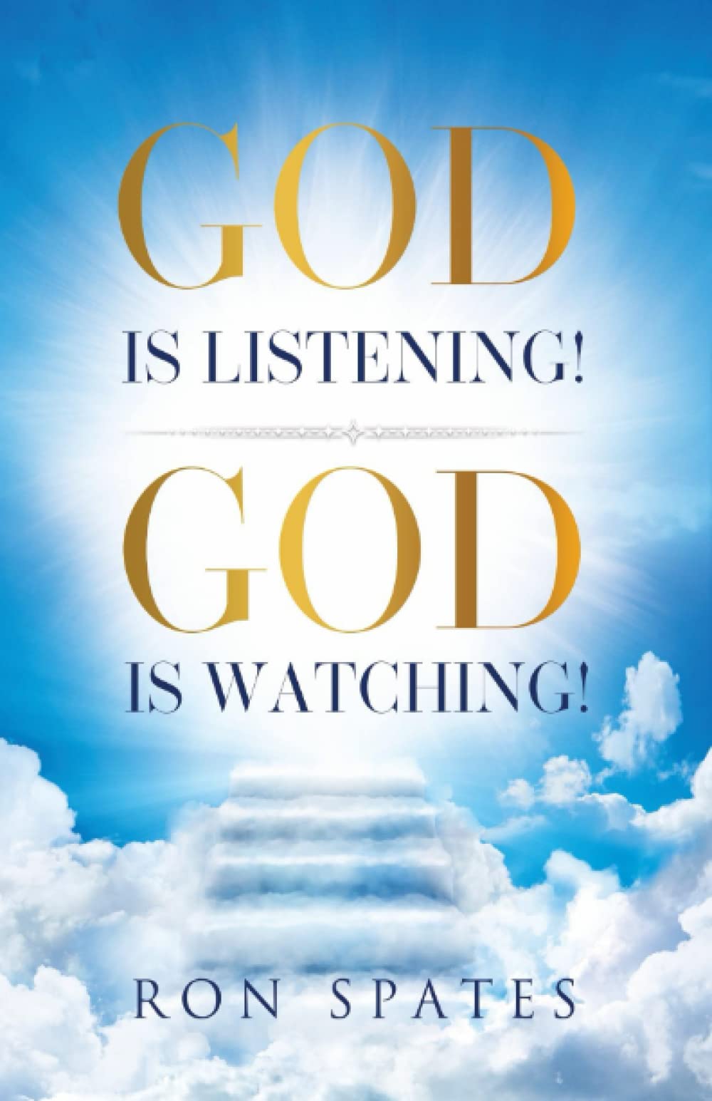 God is Listening God is Watching by Ron Spates | Goodreads