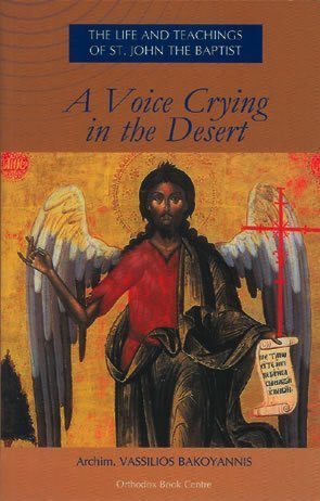 A Voice Crying in the Desert by Archimandrite Vassilios Bakoyannis ...