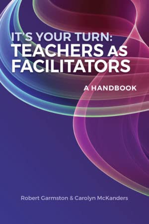 It’s Your Turn: Teachers As Facilitators – A Handbook by Robert J ...