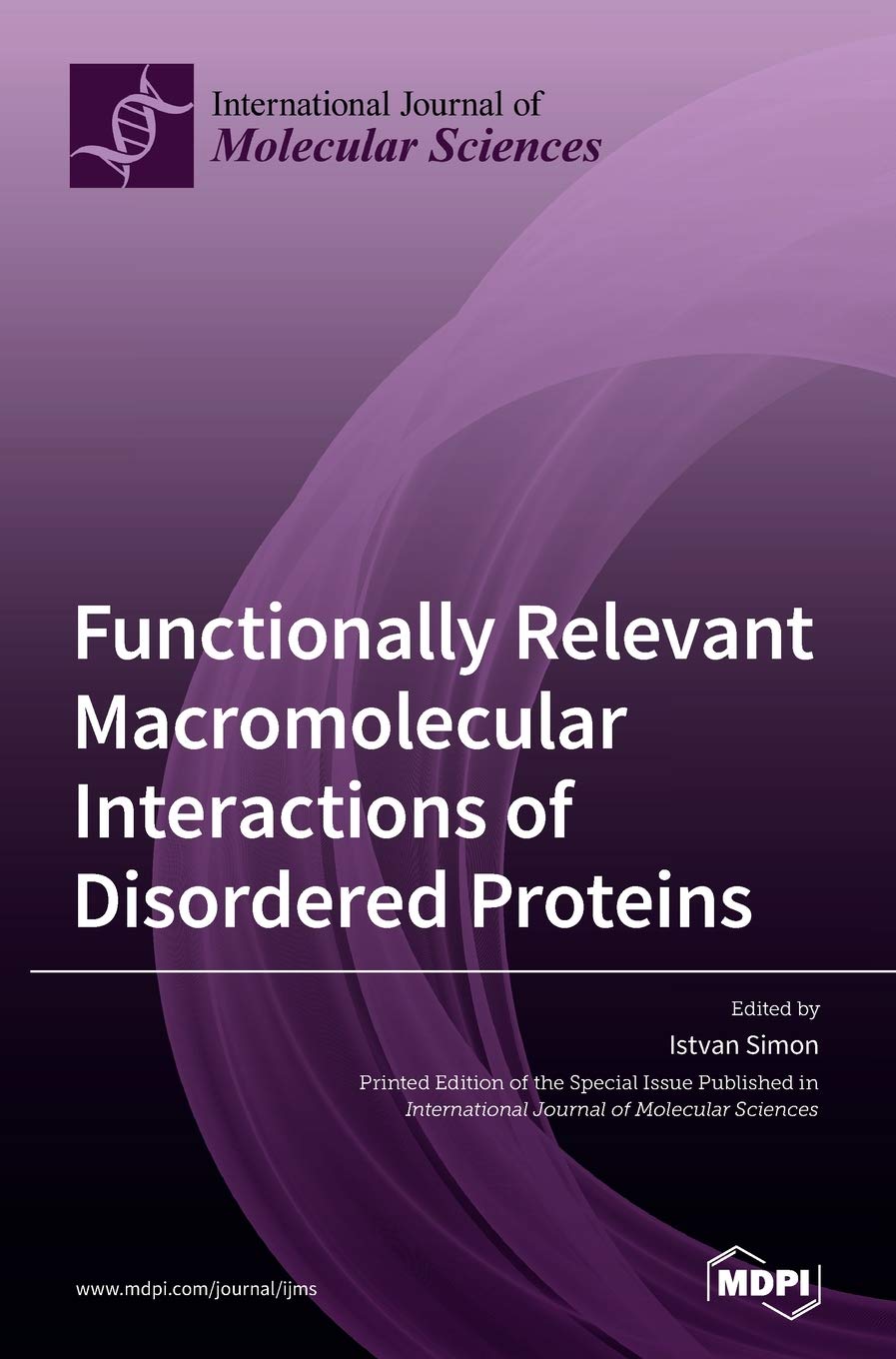 Functionally Relevant Macromolecular Interactions Of Disordered Proteins By Istvan Simon Goodreads