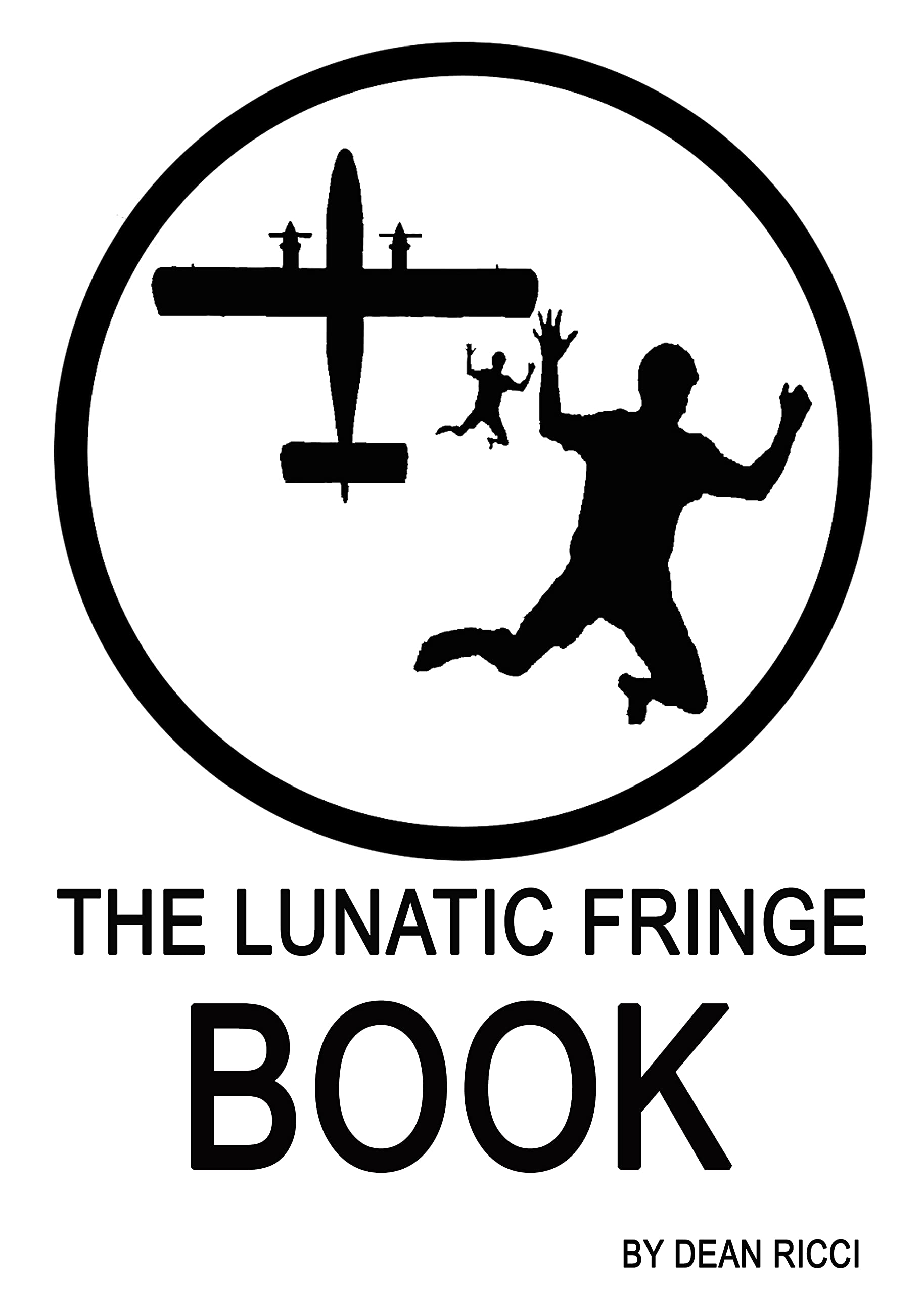 THE LUNATIC FRINGE BOOK by Dean Ricci | Goodreads