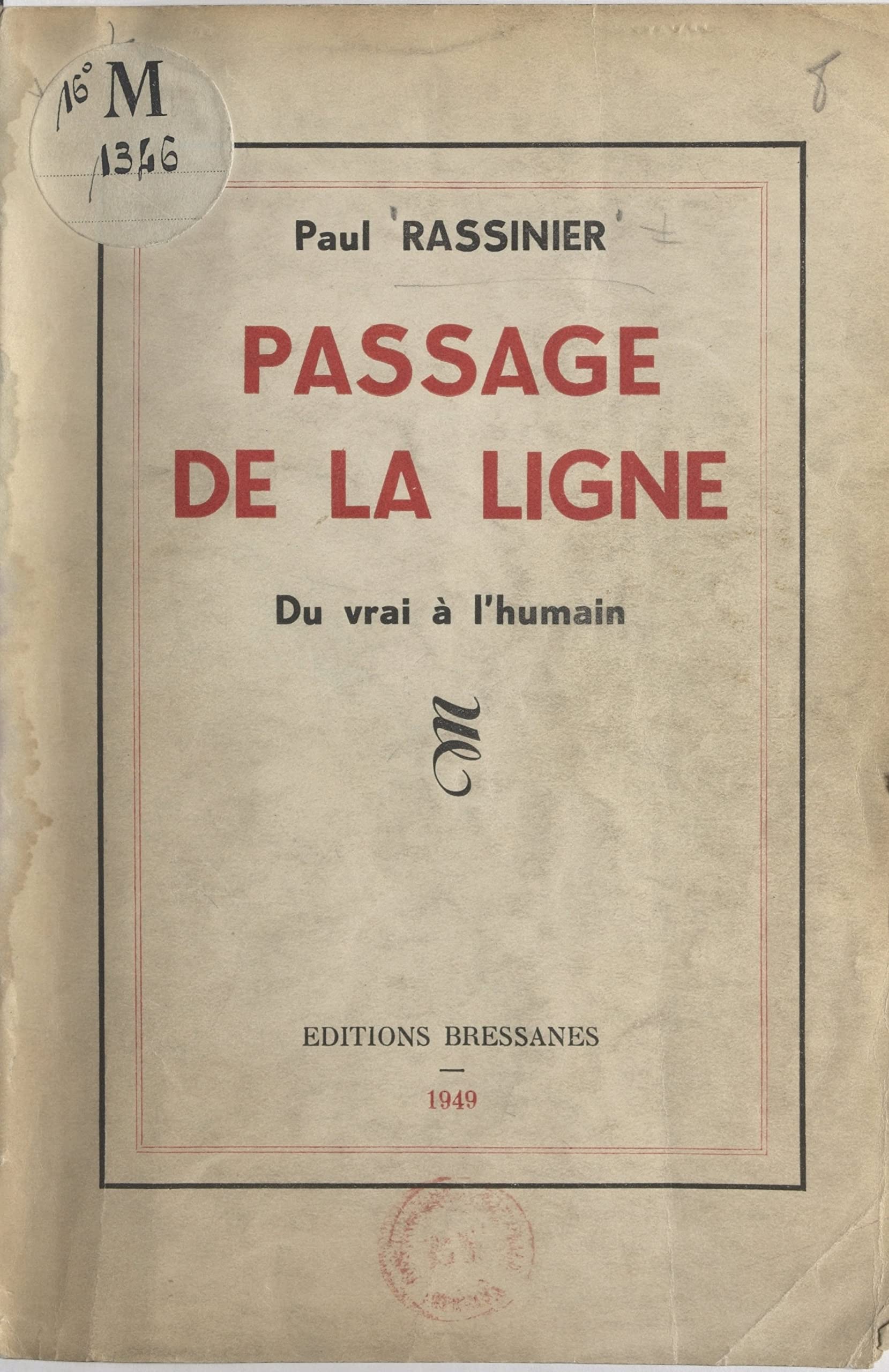 Passage de la ligne: Du vrai à l'humain by Paul Rassinier | Goodreads