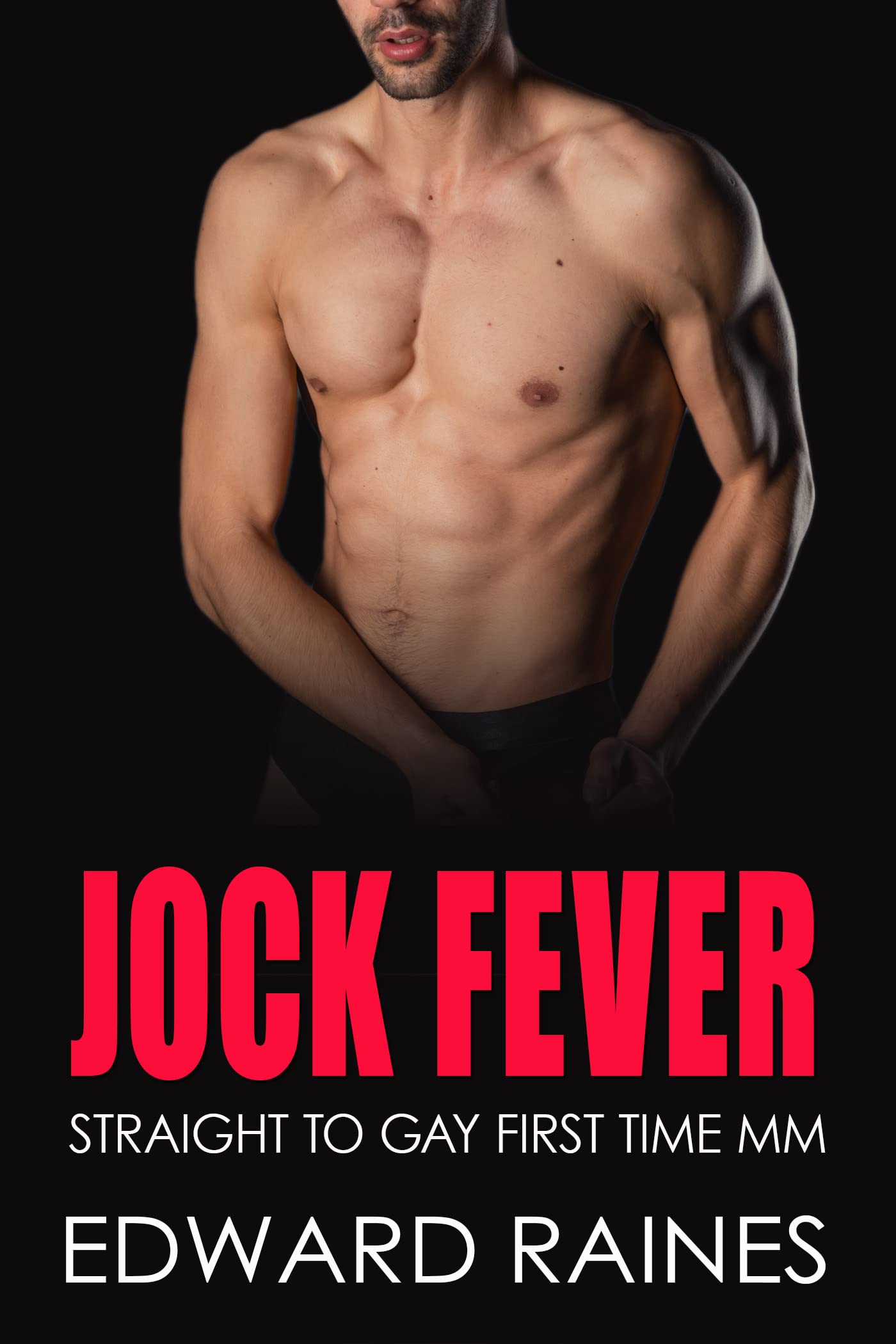Jock Fever: MM Straight to Gay First Time (Hard Games by Edward Raines ...