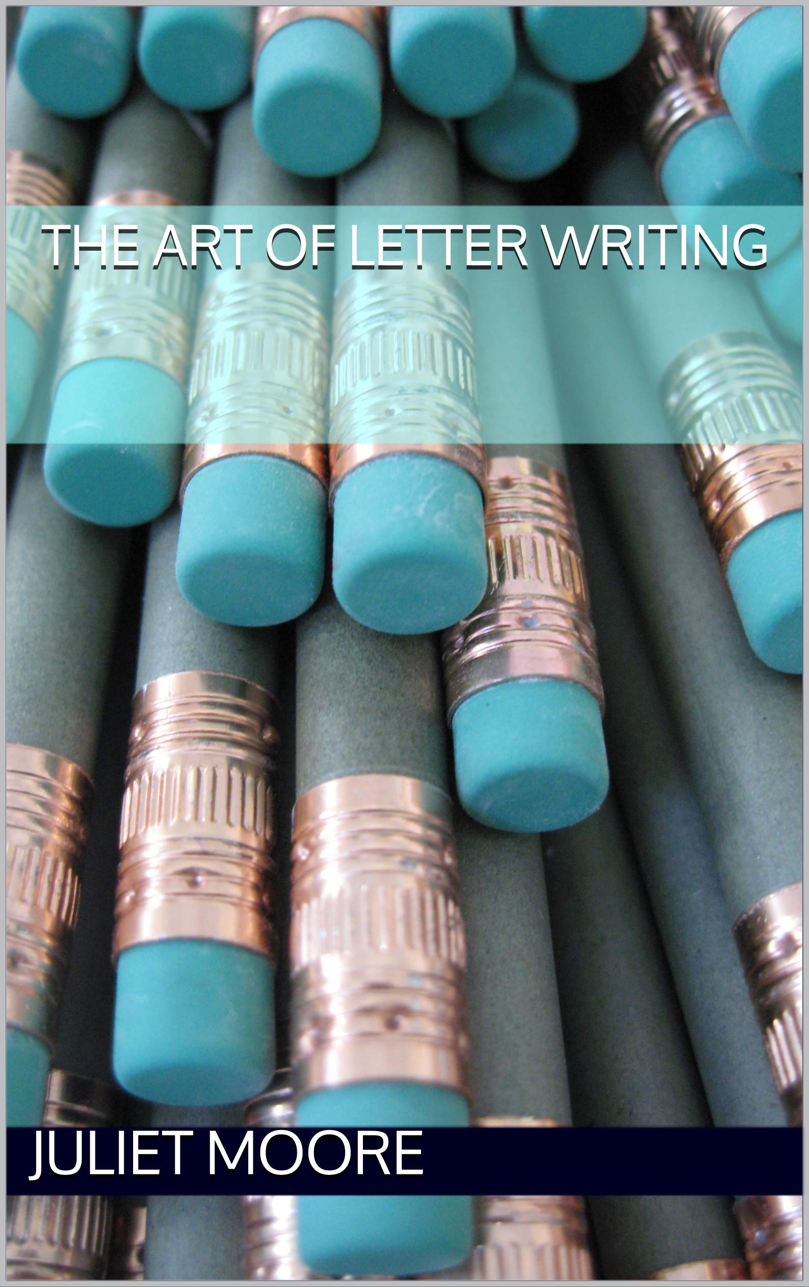 The Art of Letter Writing by Juliet Moore | Goodreads